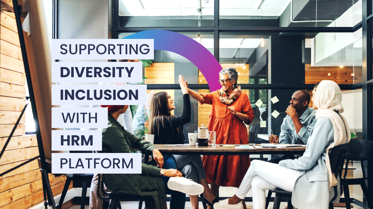 How To Support Diversity and Inclusion Through HRM Platforms